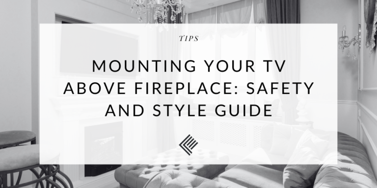 Fixing Your TV Above A Fireplace: Our Top 6 Essential Tips!